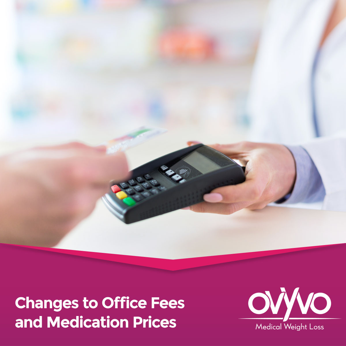 Changes To Office Fees & Medication Prices December 2024 - OVYVO ...